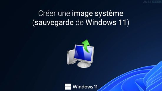 Windows 11 : créer une sauvegarde de l’image système - korbens Windows 11 : créer une sauvegarde de l’image système - korbens