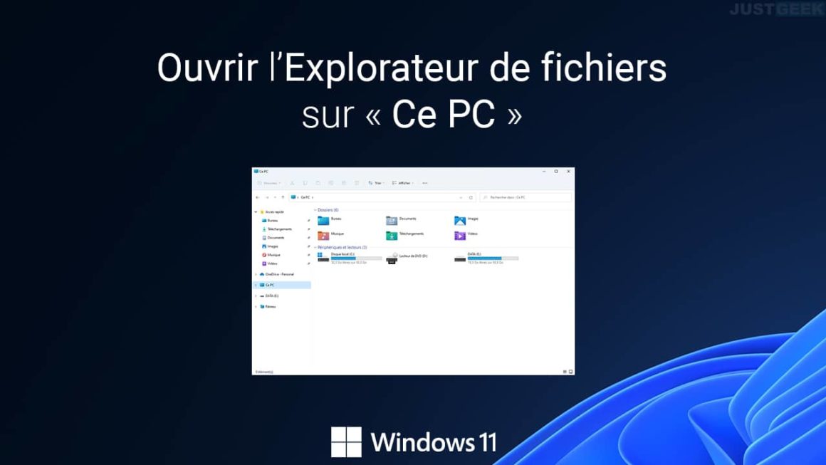 Windows 11 : ouvrir l’Explorateur de fichiers sur « Ce PC Windows 11 : ouvrir l’Explorateur de fichiers sur « Ce PC